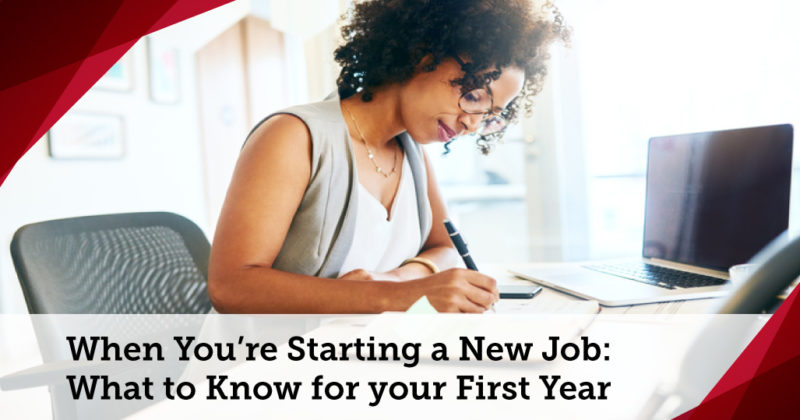 When You’re Starting a New Job: What to Know for your First Year ...